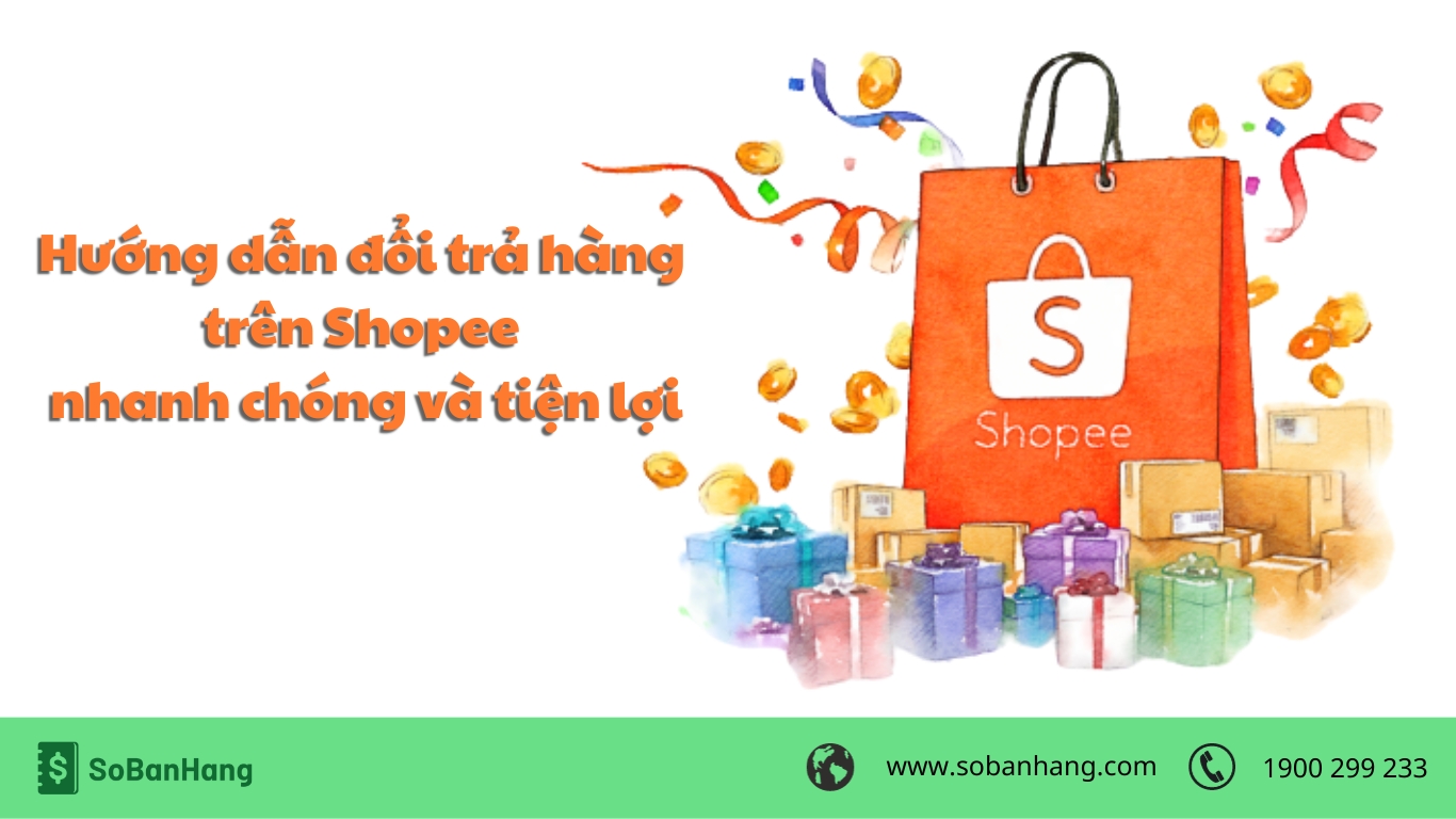 Đổi trả hàng Shopee như thế nào? - Sổ Bán Hàng