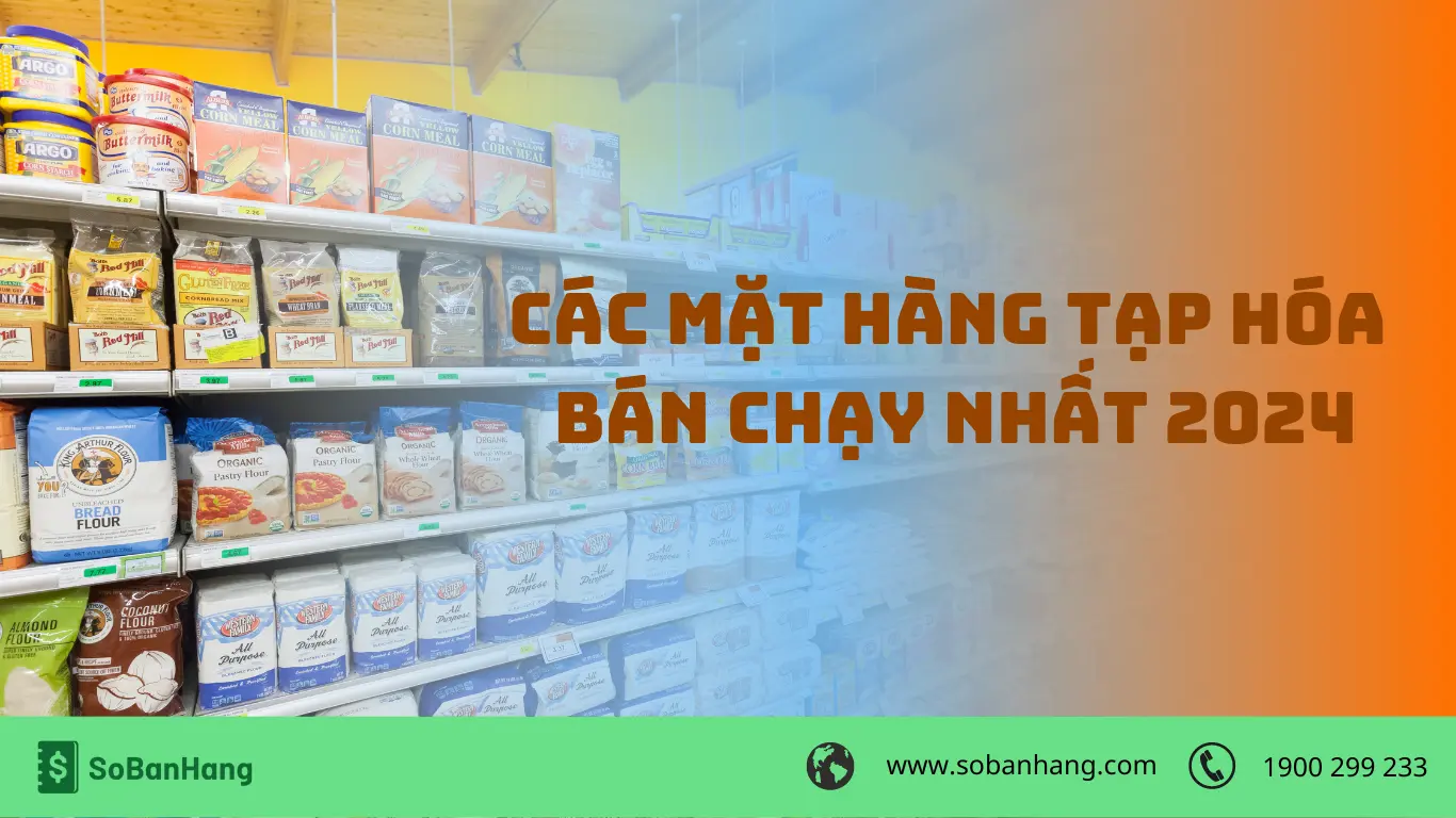 Các mặt hàng tạp hóa bán chạy nhất 2024 - Sổ Bán Hàng