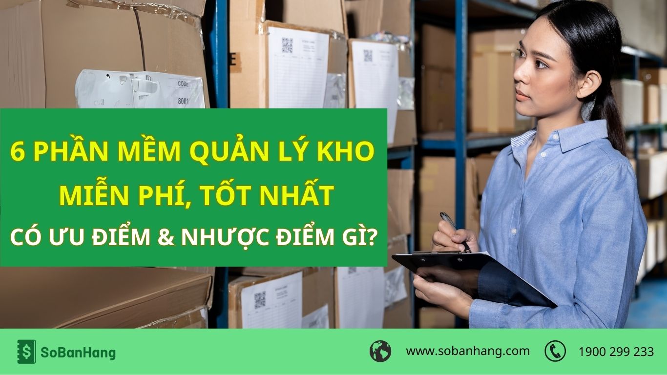 6 phần mềm quản lý kho miễn phí tốt nhất có ưu & nhược điểm gì? - Sổ ...